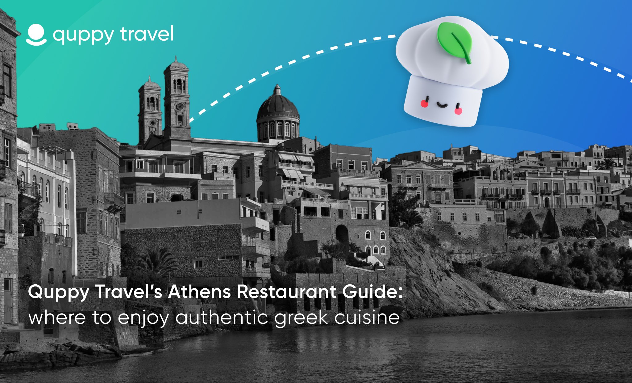 Quppy Travel’s Athens Restaurant Guide: Best Spots for Authentic Greek Cuisine
